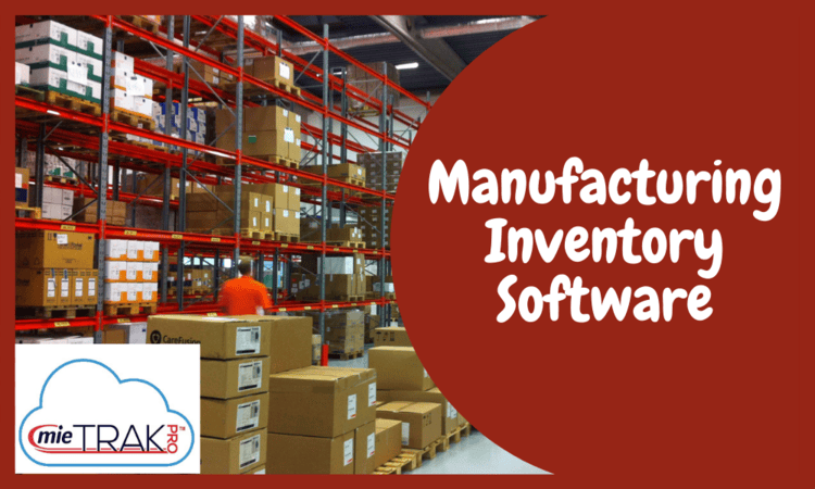 How Manufacturing Inventory Software Can Help Regulate Your Company’s ...